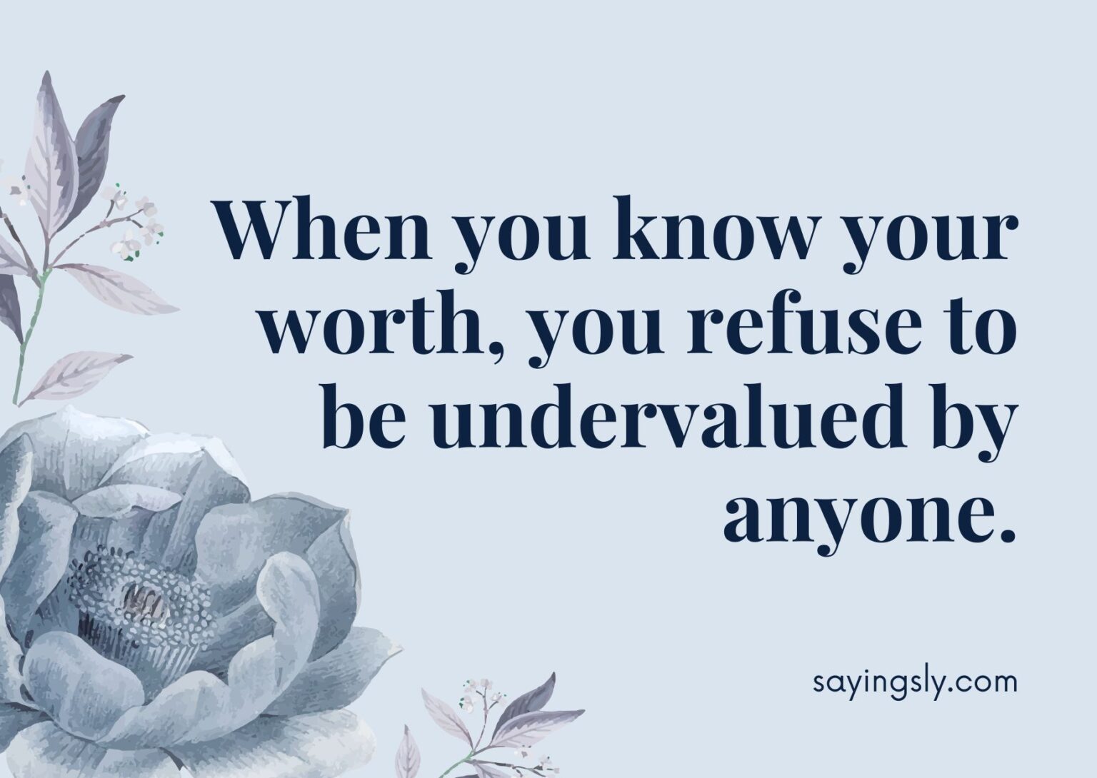 201+ Know Your Worth Quotes to | Value Yourself